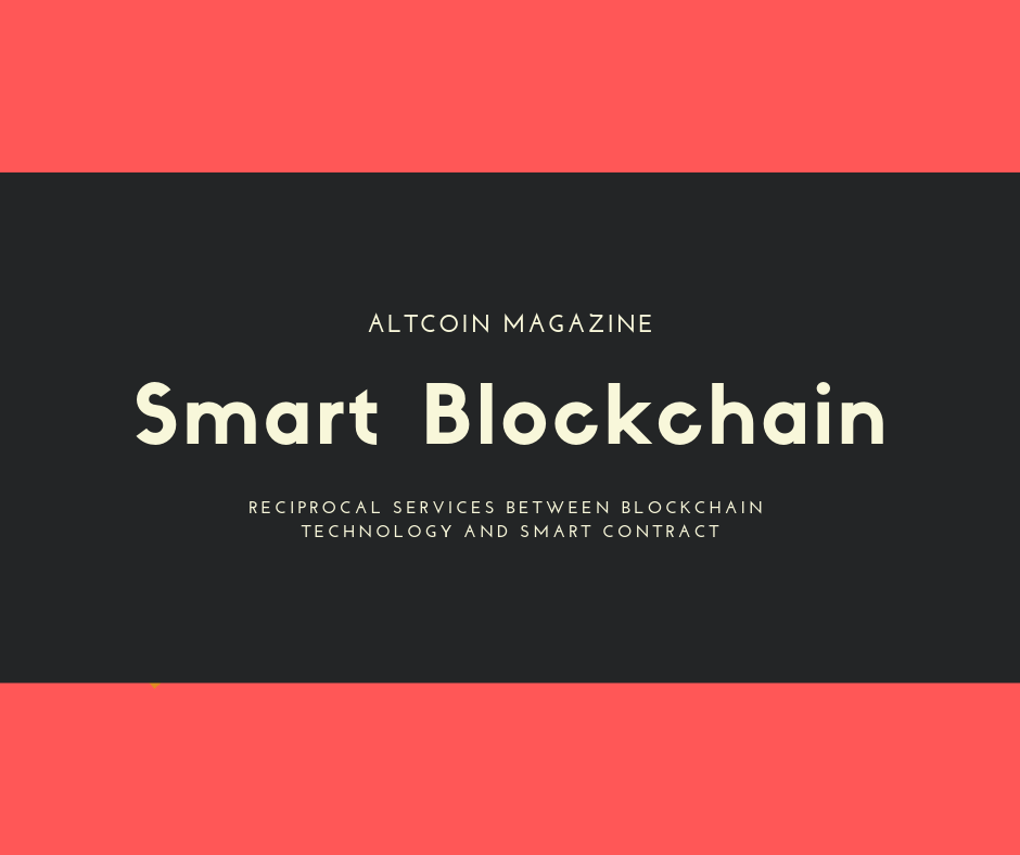 Smart Blockchain, Reciprocal services between Blockchain Technology and Smart Contract | by ...