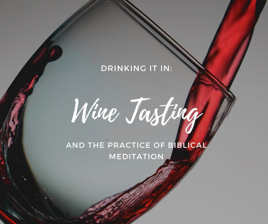 Drinking it in: Wine tasting and the practice of biblical meditation ...