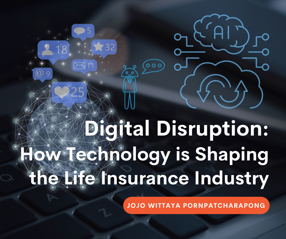 Digital Disruption: How Technology is Shaping the Life Insurance Industry | by Jojo Wittaya ...