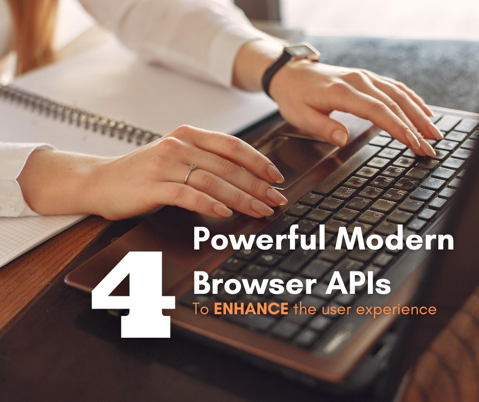 Enhance Your User Experience With the Modern Browser JavaScript APIs ...