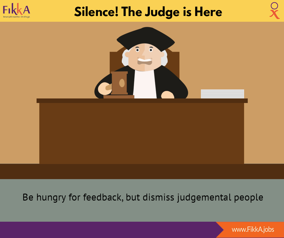 Silence! The Judge is Here. Be hungry for feedback, but dismiss… | by ...