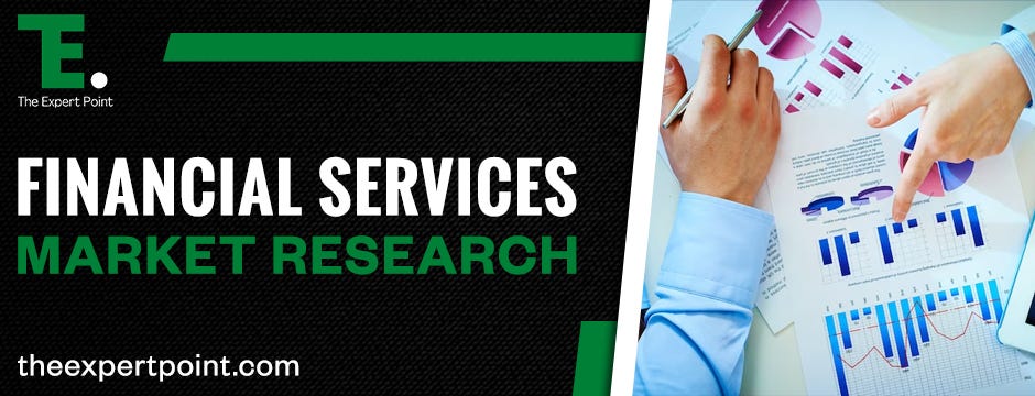 Unleashing the Power of Financial Services Market Research with The ...