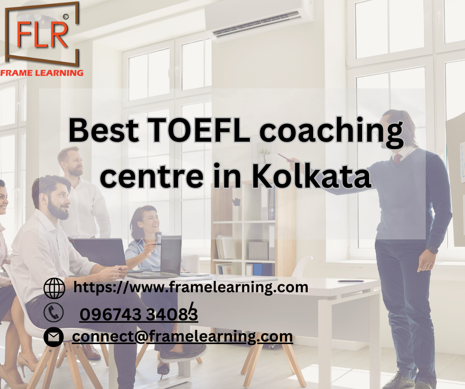Mastering TOEFL: Your Guide to Frame Learning’s Top Coaching Centre in ...