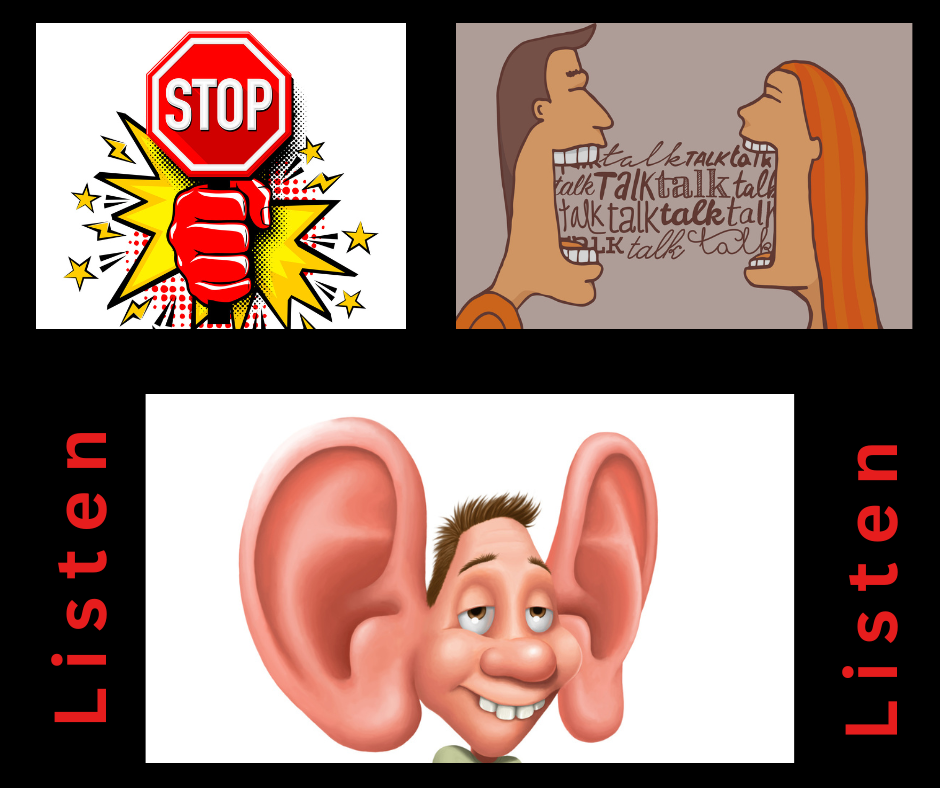 Stop Talking - Start Listening So many times I continued to talk, talk ...