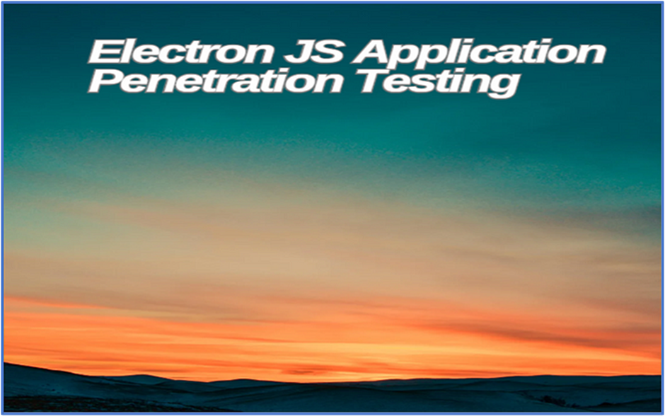 Electron JS アプリケーション侵入テスト from infosecwriteups.com - バナナフロント