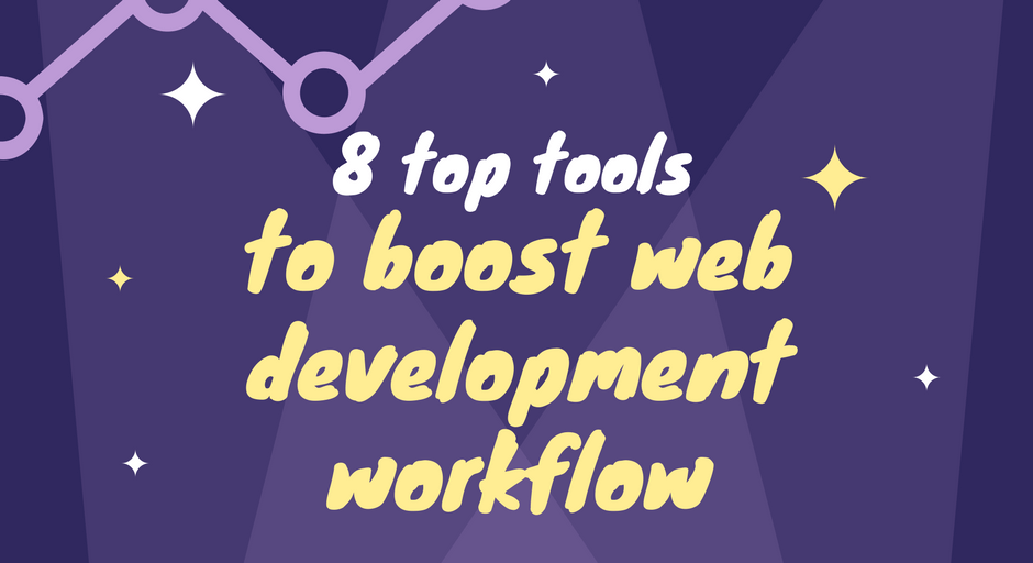 8 top must-use tools to boost your web development workflow | by Ofir Chakon | HackerNoon.com ...