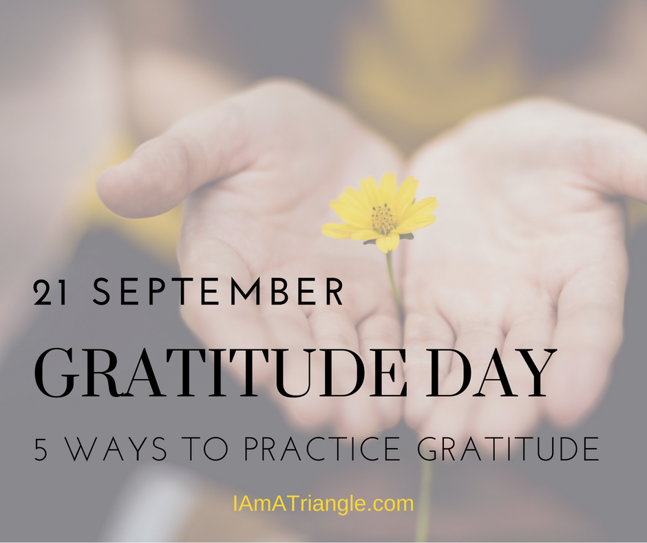 Gratitude Day, September 21. Inside our I Am A Triangle community… | by ...