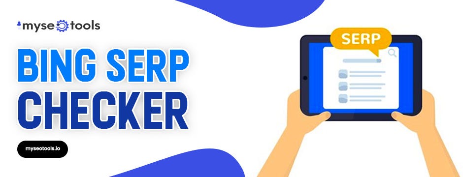 5 Importance of Bing SERP Checker | by MySEOTools | Medium