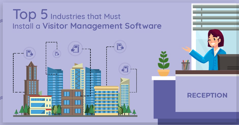 Top 5 Industries that Must Install a Visitor Management Software | by ...
