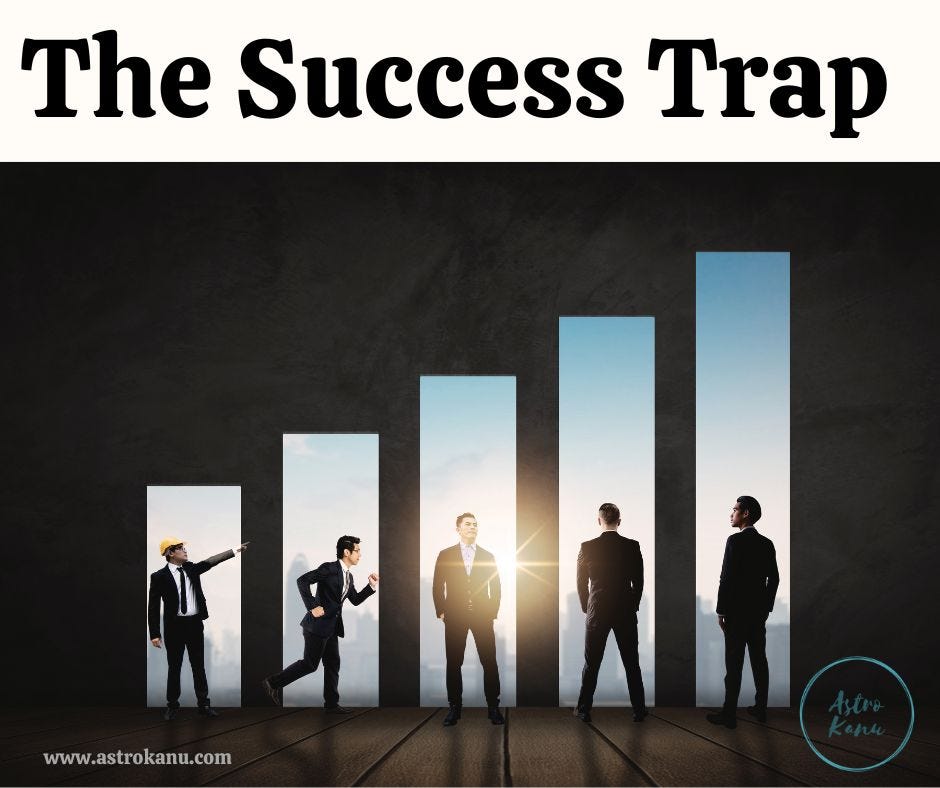 The Trap Of Success. Imagine when you were five years old… | by Astro ...