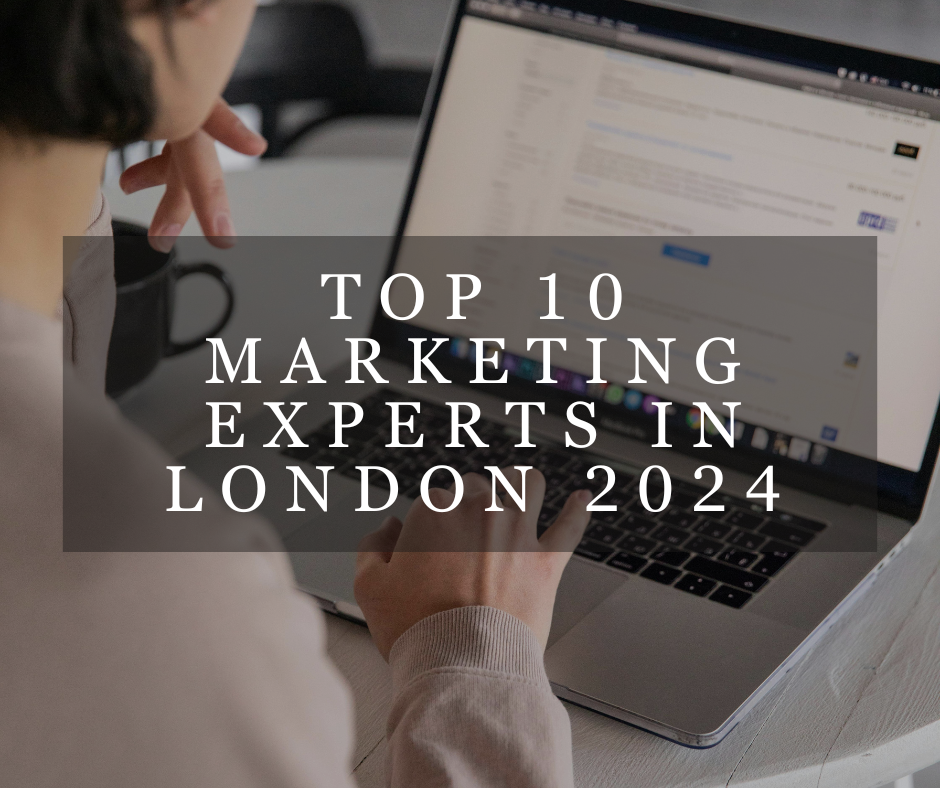 Top 10 Marketing Experts in London 2024 | by Themwani | Mar, 2024 | Medium