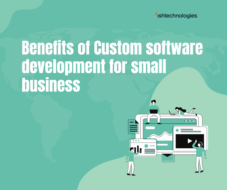 The Benefits of Custom software development for small business | by ISH Technologies | Jul, 2024 ...