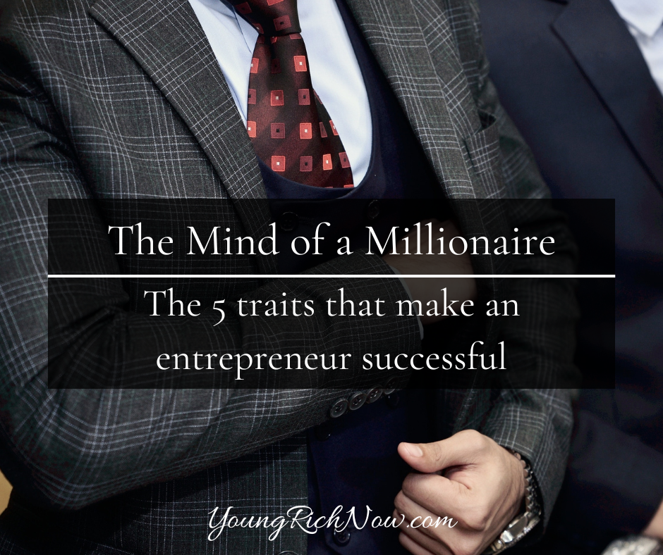 The 5 traits that make an entrepreneur successful, make +$10k/month ...