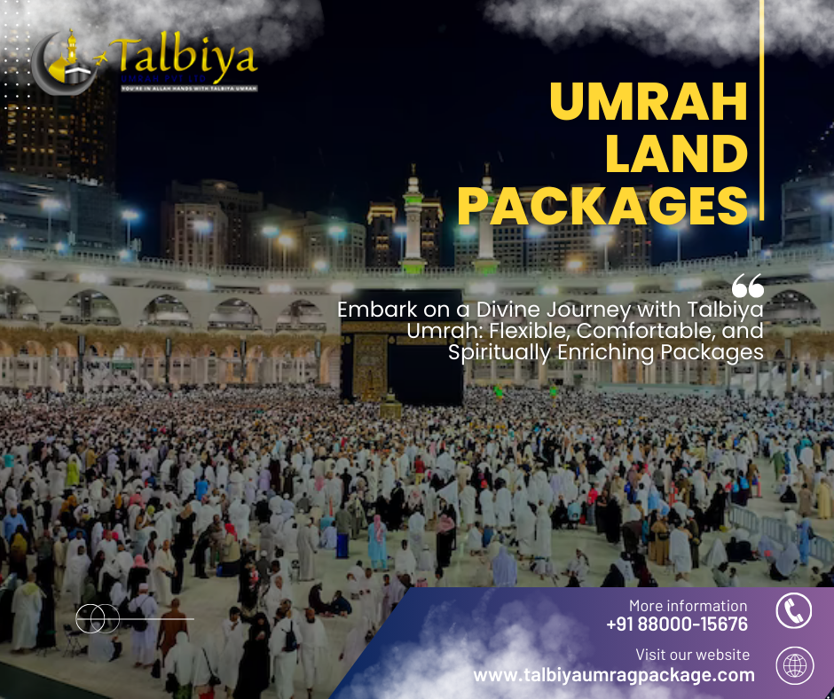 BEST UMRAH LAND PACKAGES FROM INDIA | by Talbiya Umrah Pvt Ltd | Aug, 2024 | Medium