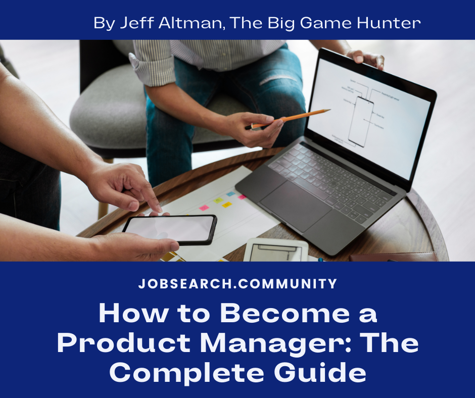 How To Become A Product Manager — The Complete Guide | by Jeff Altman ...