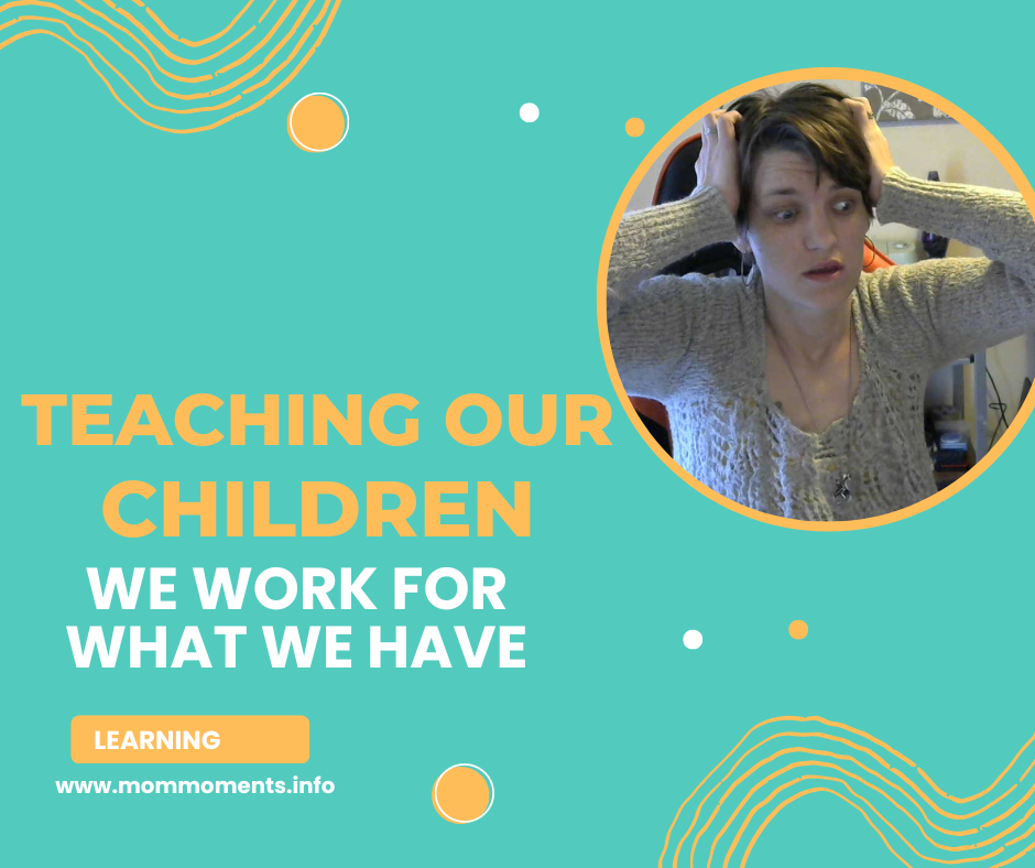 Teaching Our Children: We Work for What We Have | by Kayla Tackett | Medium