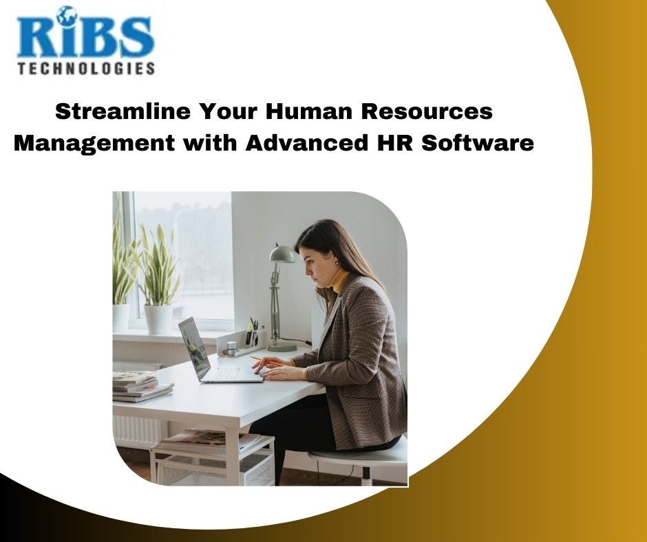 Streamline Your Human Resources Management with Advanced HR Software | by Ribstech | Jun, 2024 ...