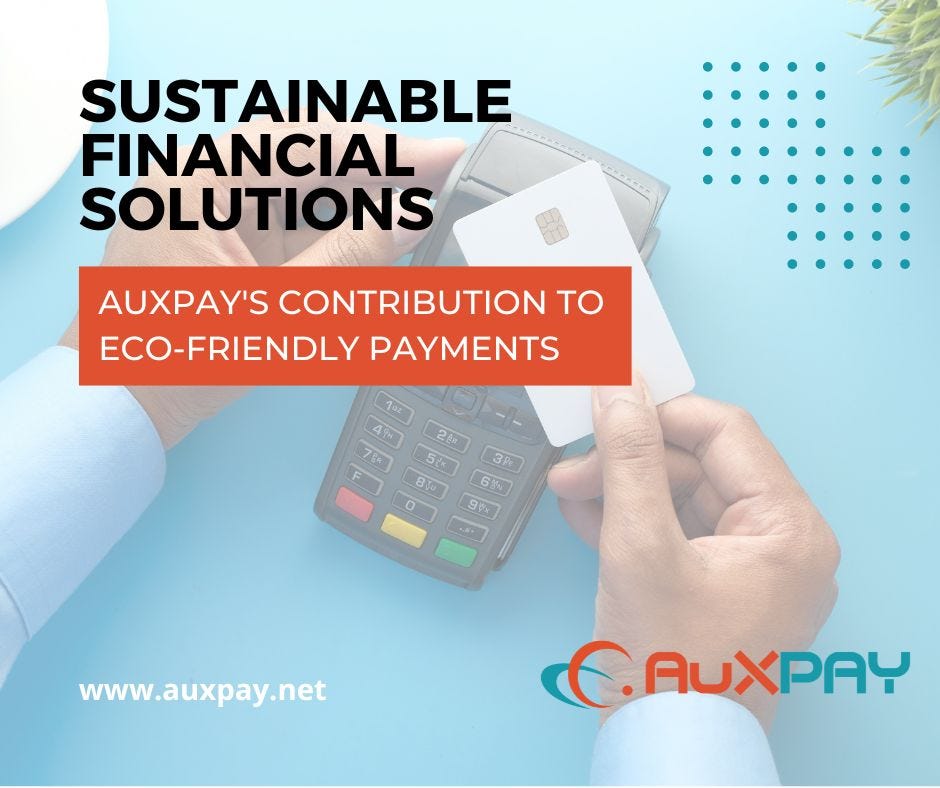 Sustainable Financial Solutions: AuxPay.net’s Contribution to Eco ...