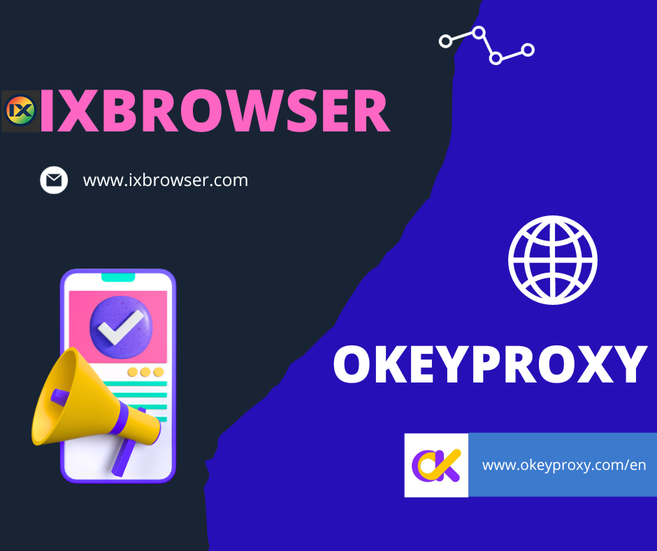 How to integrate ixbrowser with OkeyProxy? | by OkeyProxyCom | Medium