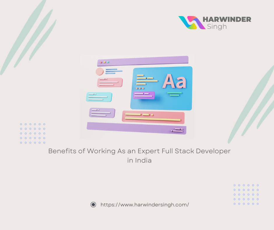 Benefits of Working As an Expert Full Stack Developer in India | by Harwinder Singh - Dedicated ...