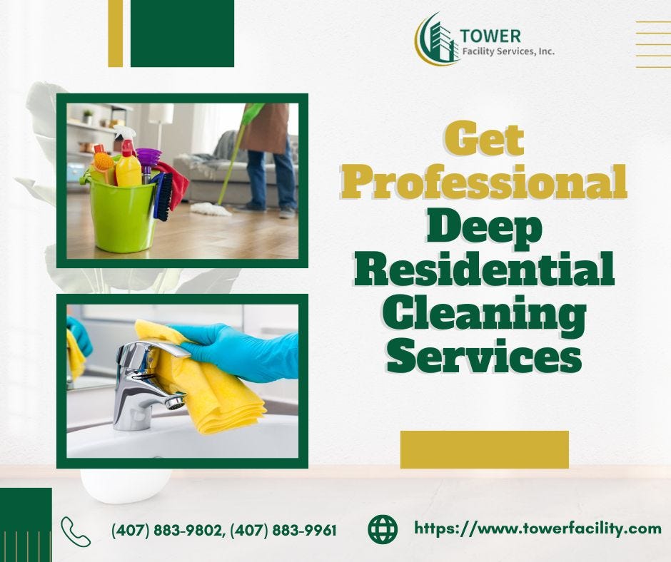 Get Professional Deep Residential Cleaning Services - Tower Facility ...