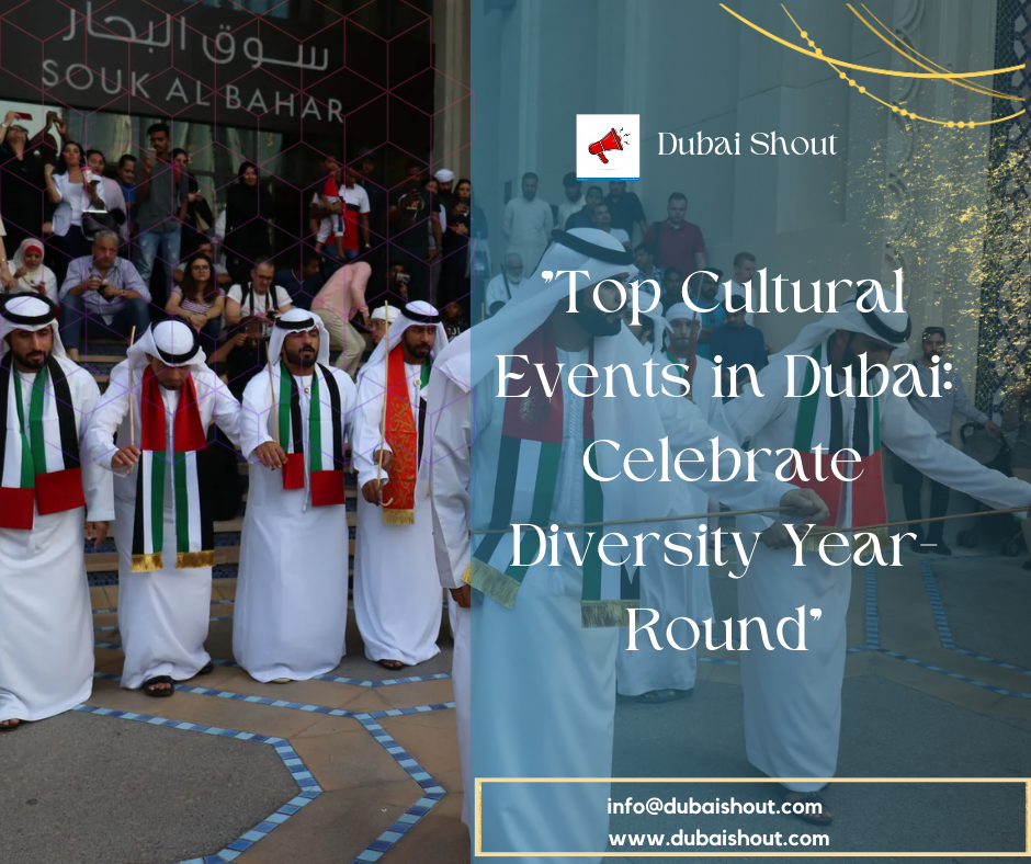 Cultural Events in Dubai. Dubai is a vibrant melting pot of… | by ...