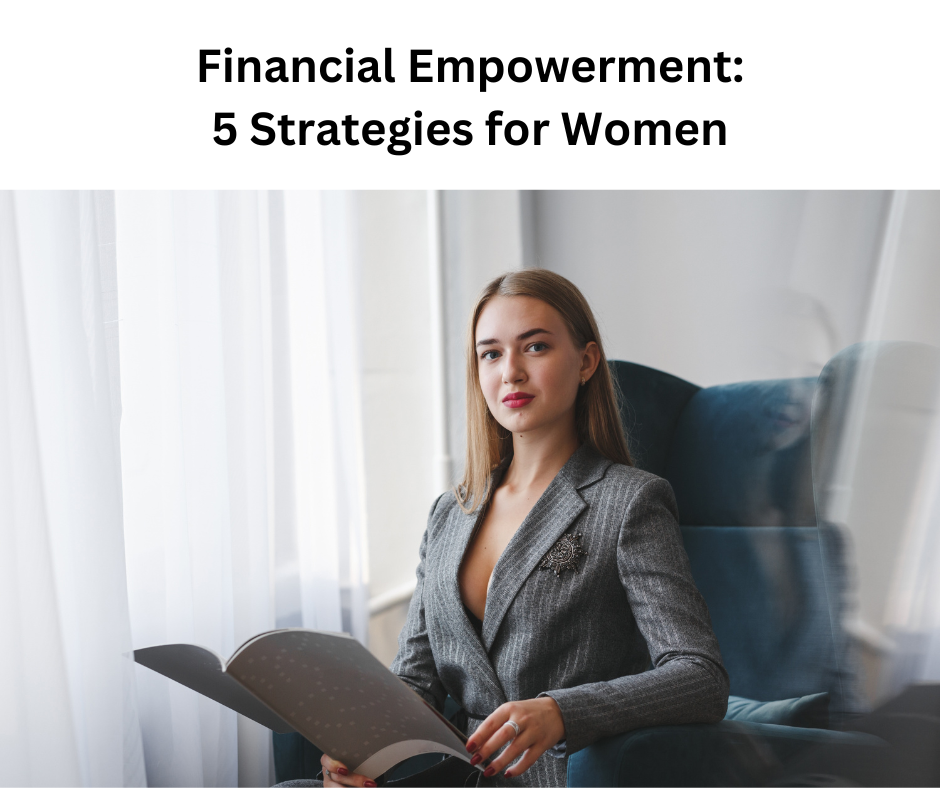 Financial Empowerment: 5 Strategies for Women | by B A Little - The ...