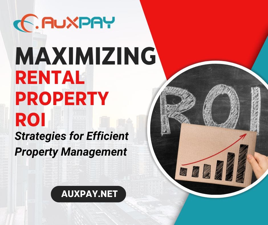 Maximizing Rental Property ROI: Strategies for Efficient Property ... Maximizing Rental Property ROI: Strategies for Efficient Property ...