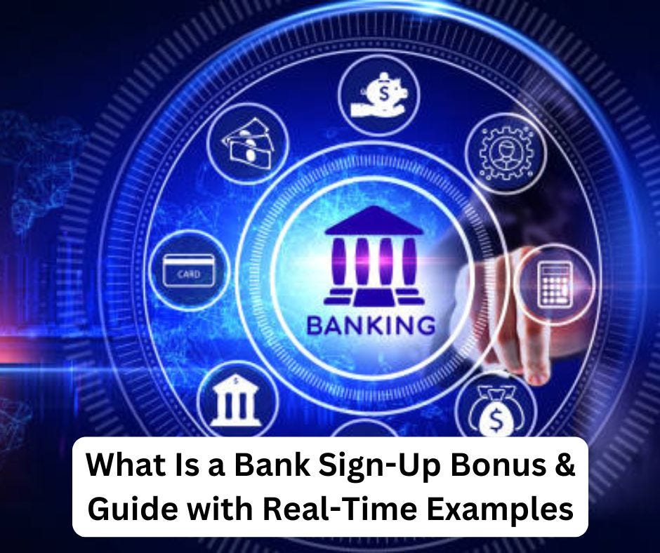 What Is a Bank Sign-Up Bonus & Guide with Real-Time Examples | by ...
