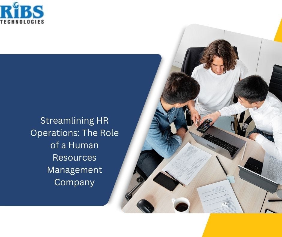 Streamlining HR Operations: The Role of a Human Resources Management Company | by Ribstech | Medium