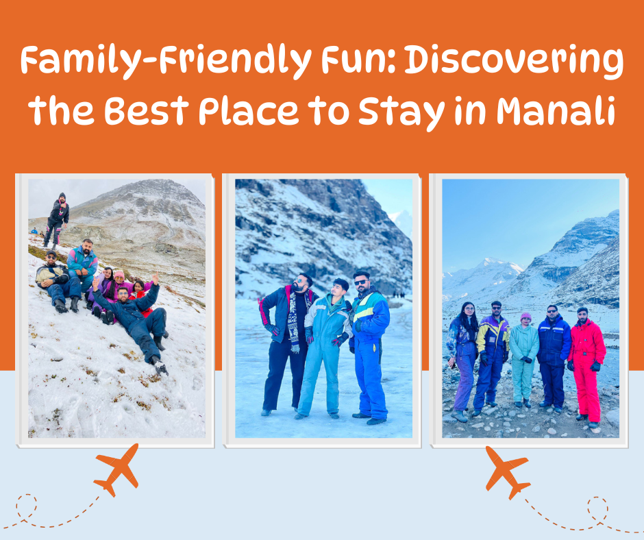 Family-Friendly Fun: Discovering the Best Place to Stay in Manali | by ...