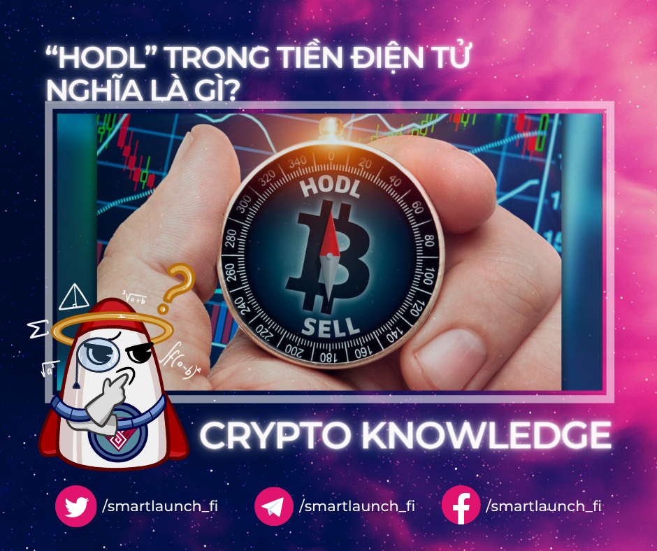“HODL” TRONG TIỀN ĐIỆN TỬ NGHĨA LÀ GÌ? | by SmartLaunch | Medium