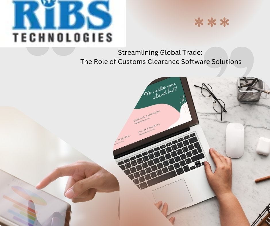 Streamlining Global Trade: The Role of Customs Clearance Software ...
