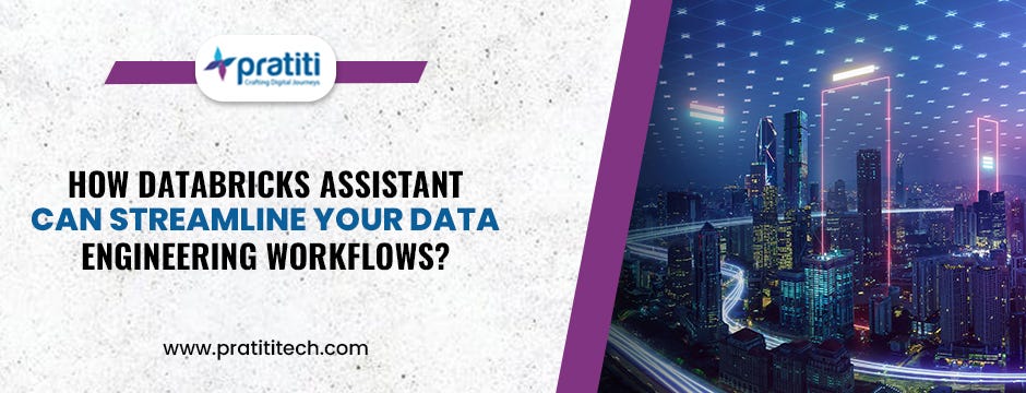 How Databricks Assistant Can Streamline Your Data Engineering Workflows? | by Pratiti ...