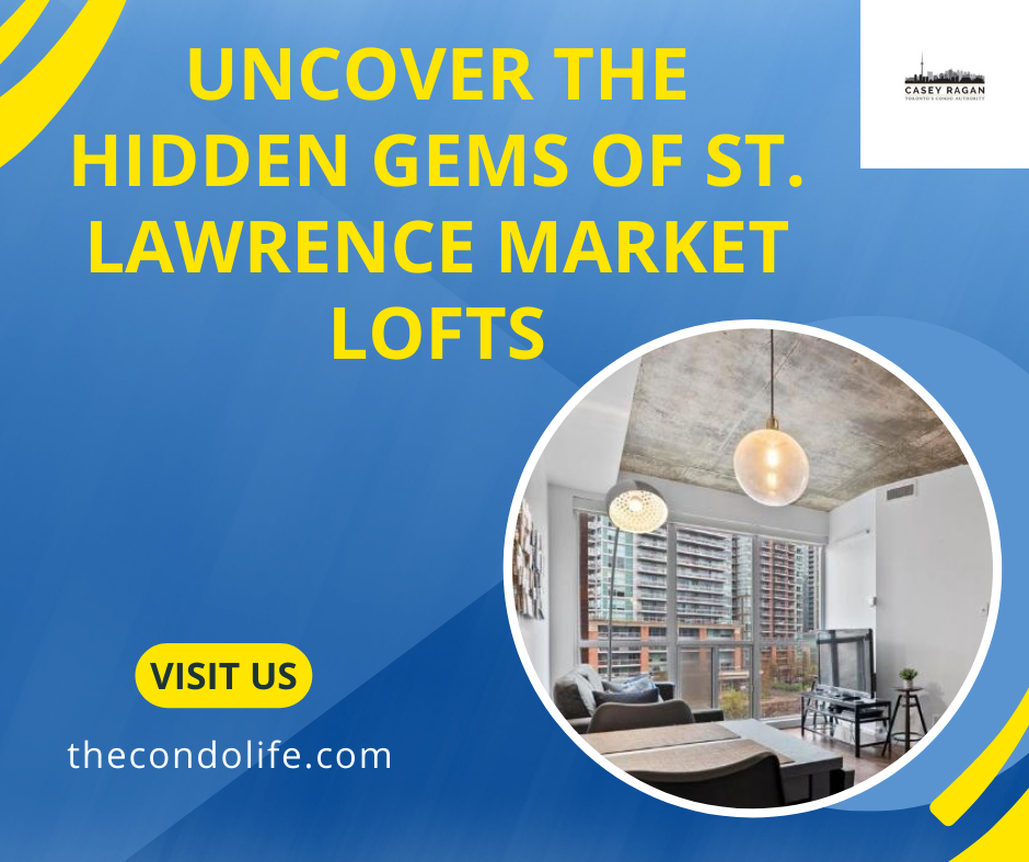 Discover Luxury Living at St. Lawrence Market Lofts - Toronto’s Condo ...