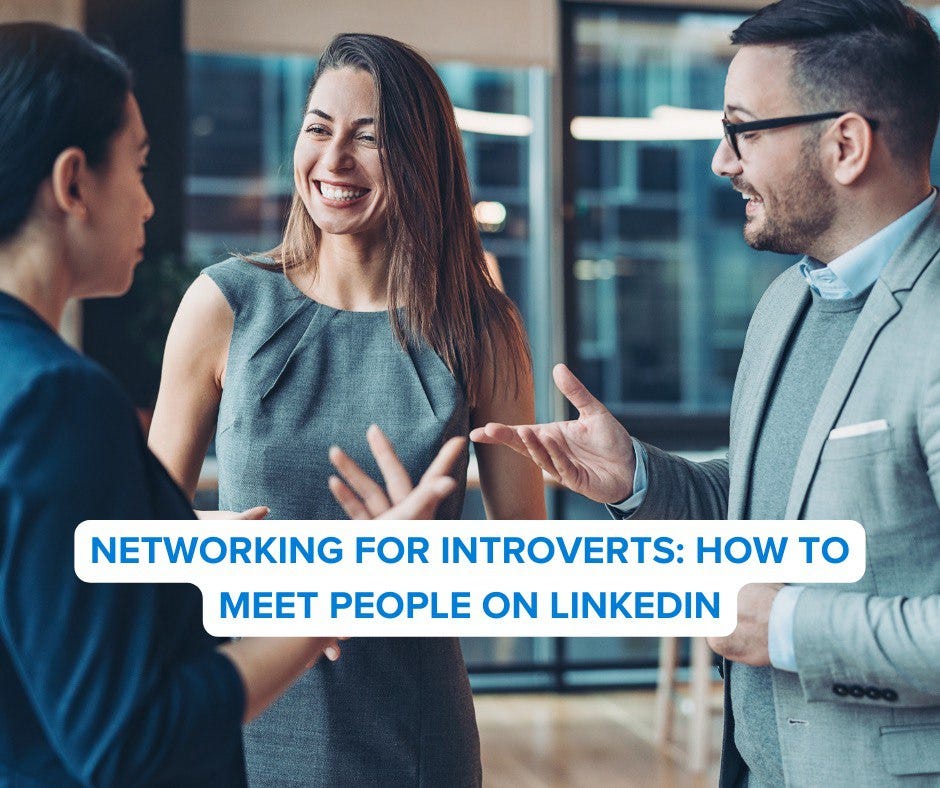 Networking for introverts: How to meet people on LinkedIn and not feel ...