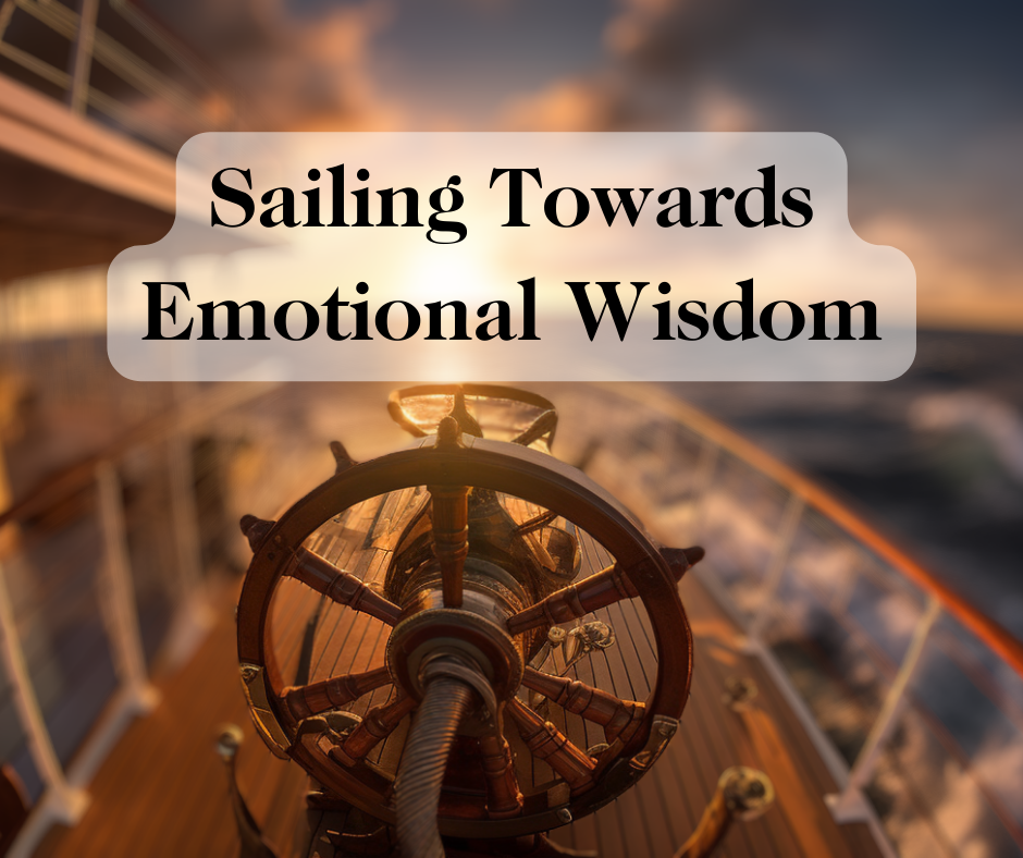 Sailing Towards Emotional Wisdom: Taming the Tides of Life’s Challenges ...