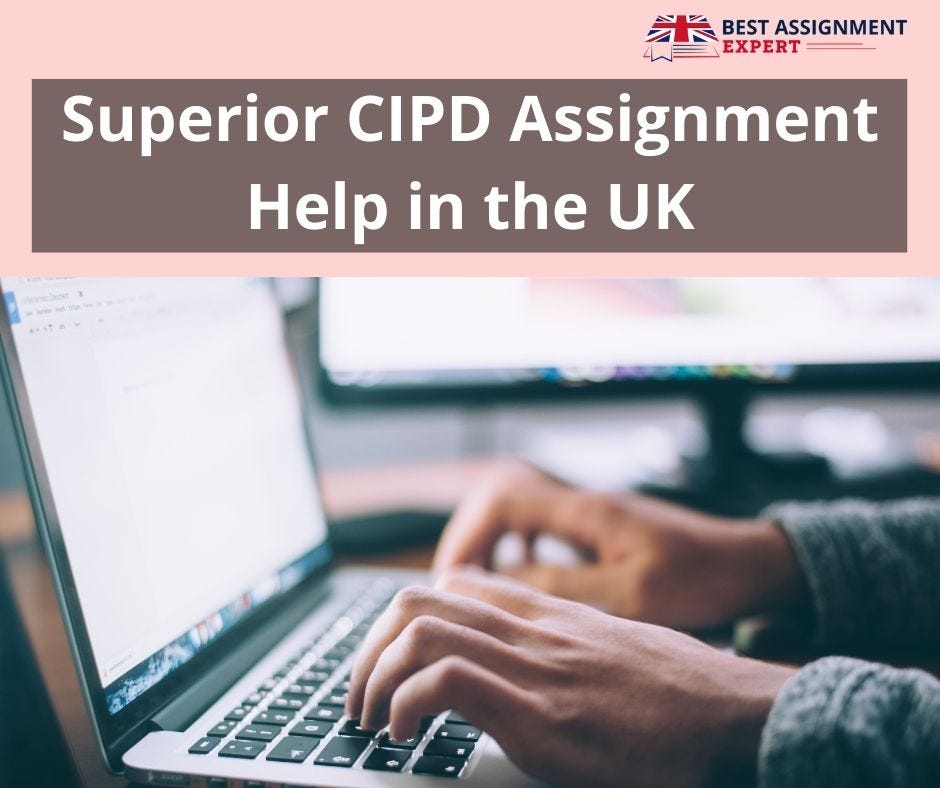 Superior CIPD Assignment Help in the UK | by Bestassignmentexpert | Medium
