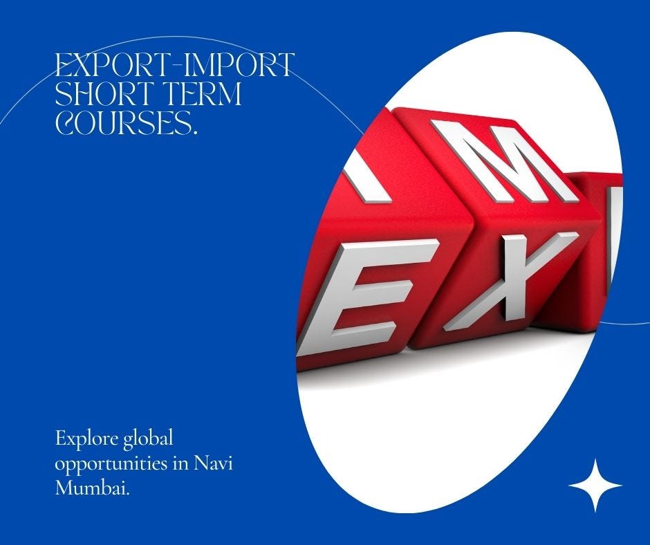 Export-Import Short-Term Courses: Global Opportunities in Navi Mumbai ...