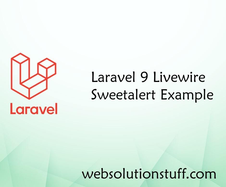Laravel 9 Livewire Sweetalert Example | Medium