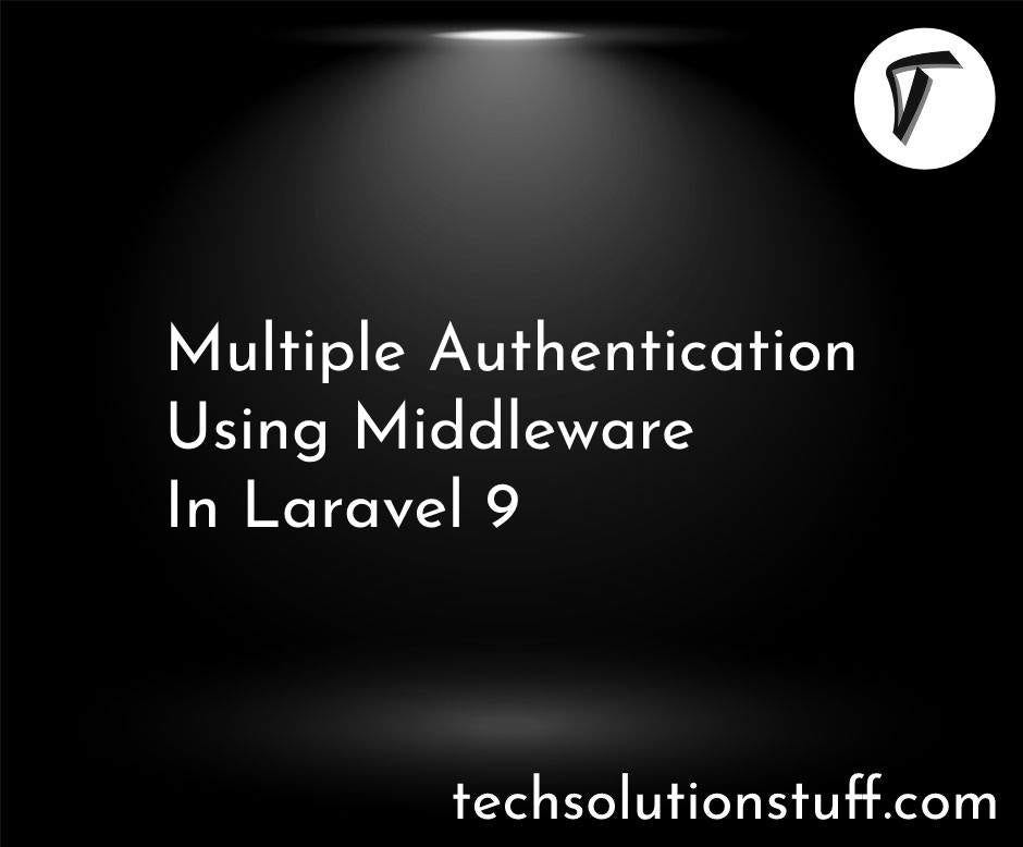 Multiple Authentication Using Middleware In Laravel 9 | DevOps.dev Multiple Authentication Using Middleware In Laravel 9 | DevOps.dev