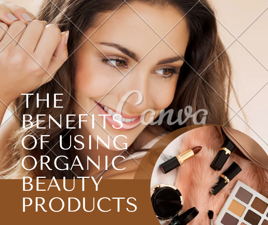 The Benefits of Using Organic Beauty Products In recent years, there ...