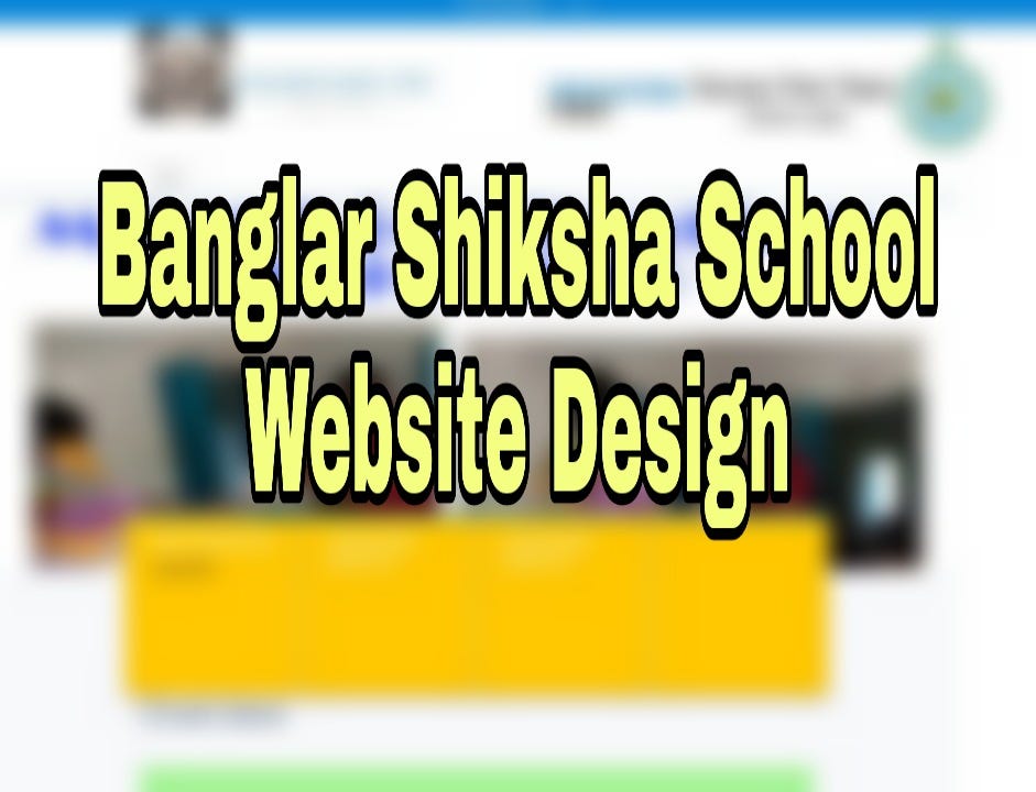 Banglar Shiksha School Website Design | by Hawk Info | Medium