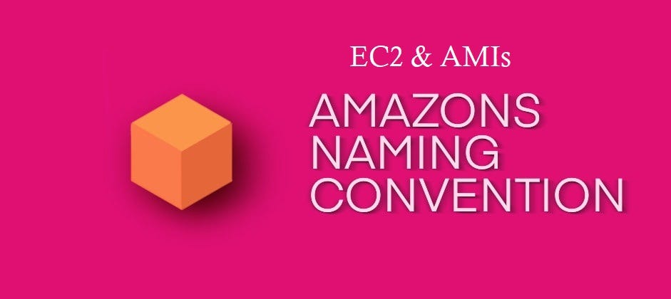 AWS — Naming Conventions for EC2 and AMIs | by Manish Jain | Medium