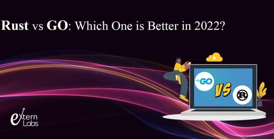 Rust vs GO: Which One Is Better In 2022? | Medium