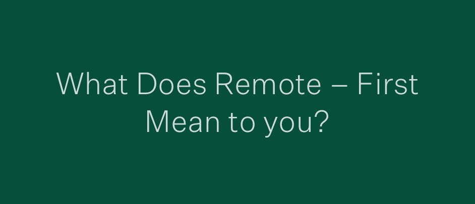 What Does Remote-First Mean to you? | by Eliatra | Medium