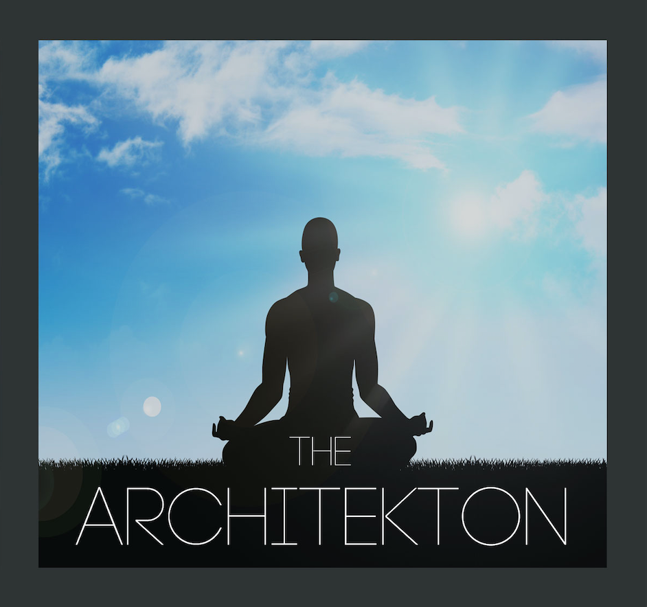 Mastering The Architekton. Creating Our Reality Beyond Fear, Pain… | by ...