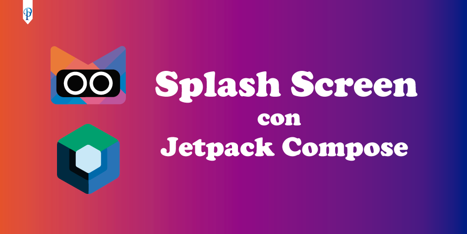 ¿Cómo implementar un Splash Screen en Android con Jetpack Compose? | by Luis David Orellana | Medium
