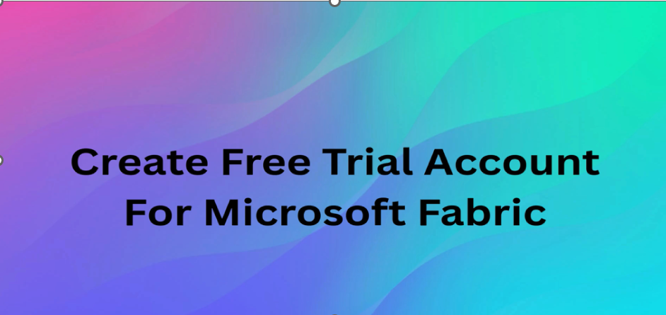 How to Create a Free Microsoft Fabric Trial Account (Step-by-Step Guide ...