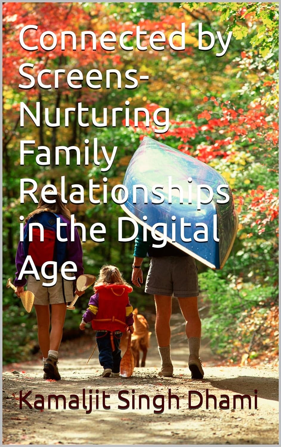 Connected by Screens- Nurturing Family Relationships in the Digital Age ...